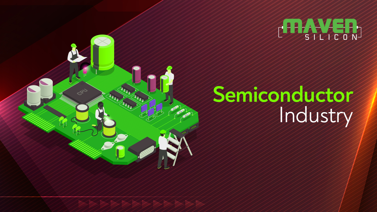 Semiconductor Industry - Maven Silicon